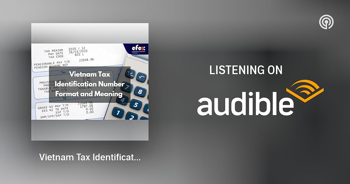 Vietnam Tax Identification Number Format And Meaning Efex Podcasts vietnam-tax-identification-number-format-and-meaning-efex-podcasts